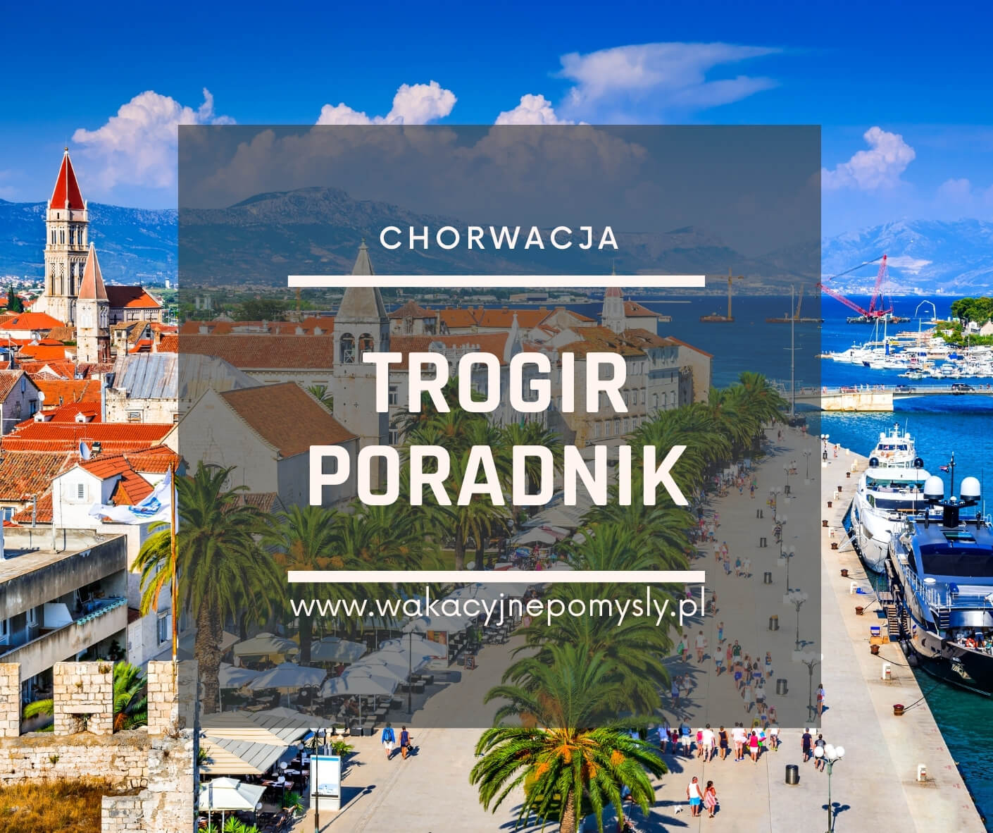 Trogir - co zobaczyć i zwiedzić, atrakcje, restauracje, plaże. Poradnik ...