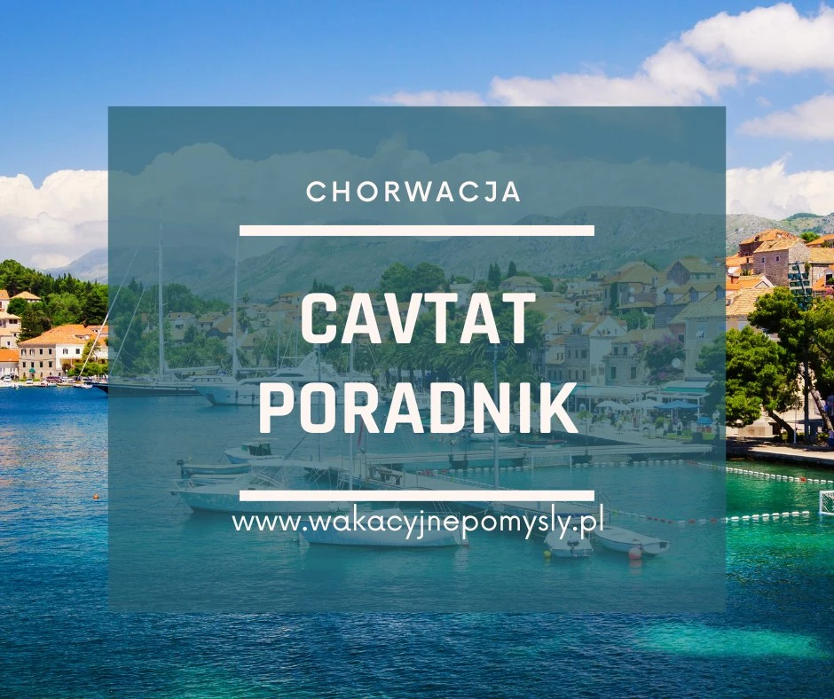 Cavtat - co zobaczyć i zwiedzić, atrakcje, plaże. Poradnik 2026
