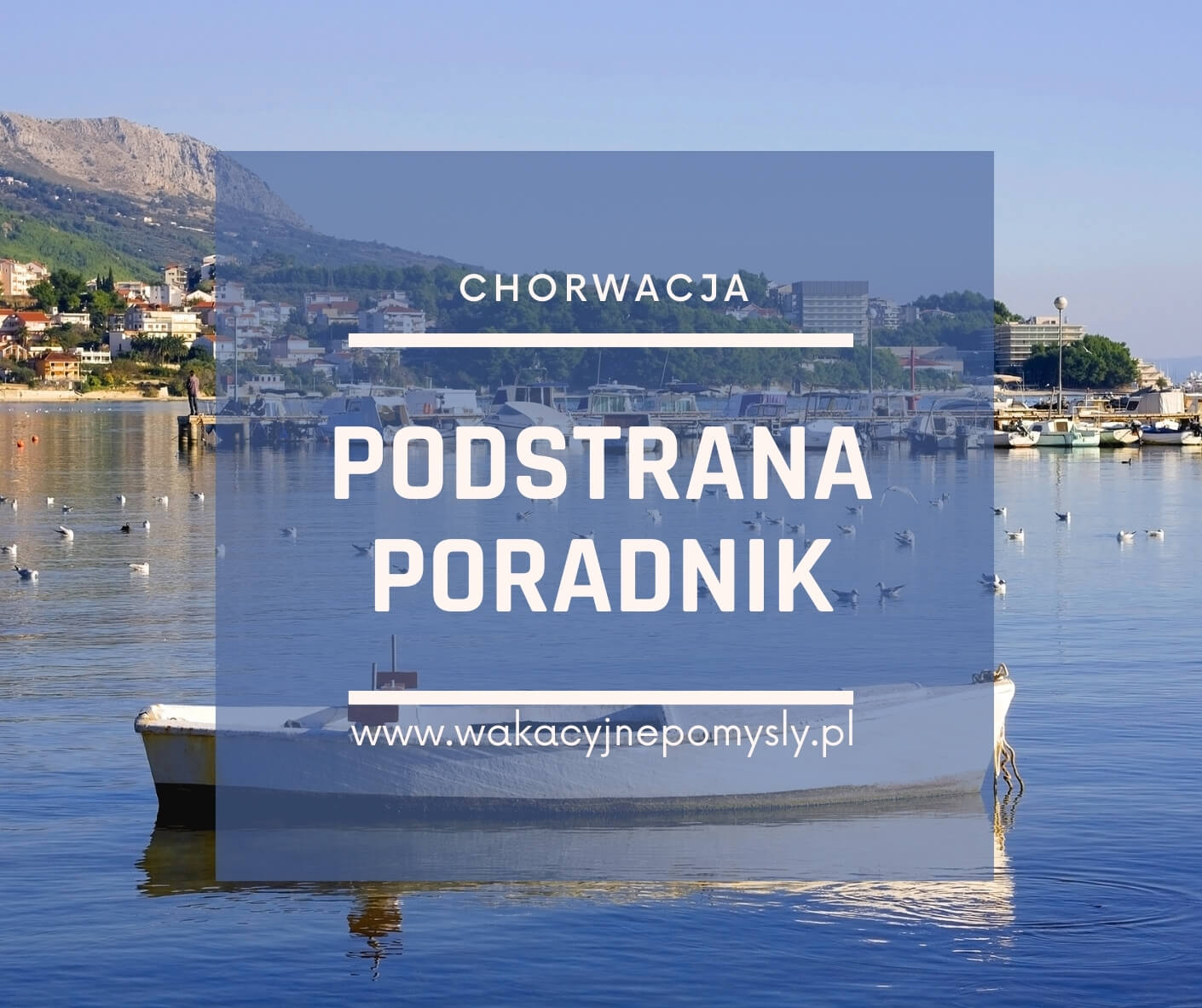 Podstrana - co zobaczyć i zwiedzić, atrakcje, plaże. Poradnik 2026