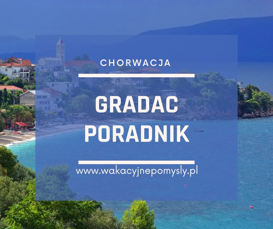 Gradac - co zobaczyć i zwiedzić, atrakcje, plaże. Poradnik 2025